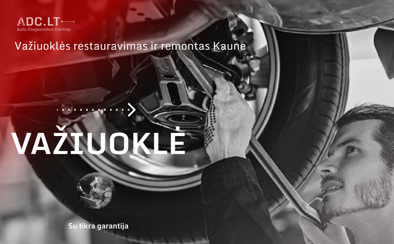 Važiuoklės remontas Kaune + važiuoklės patikra ADC LT 100%